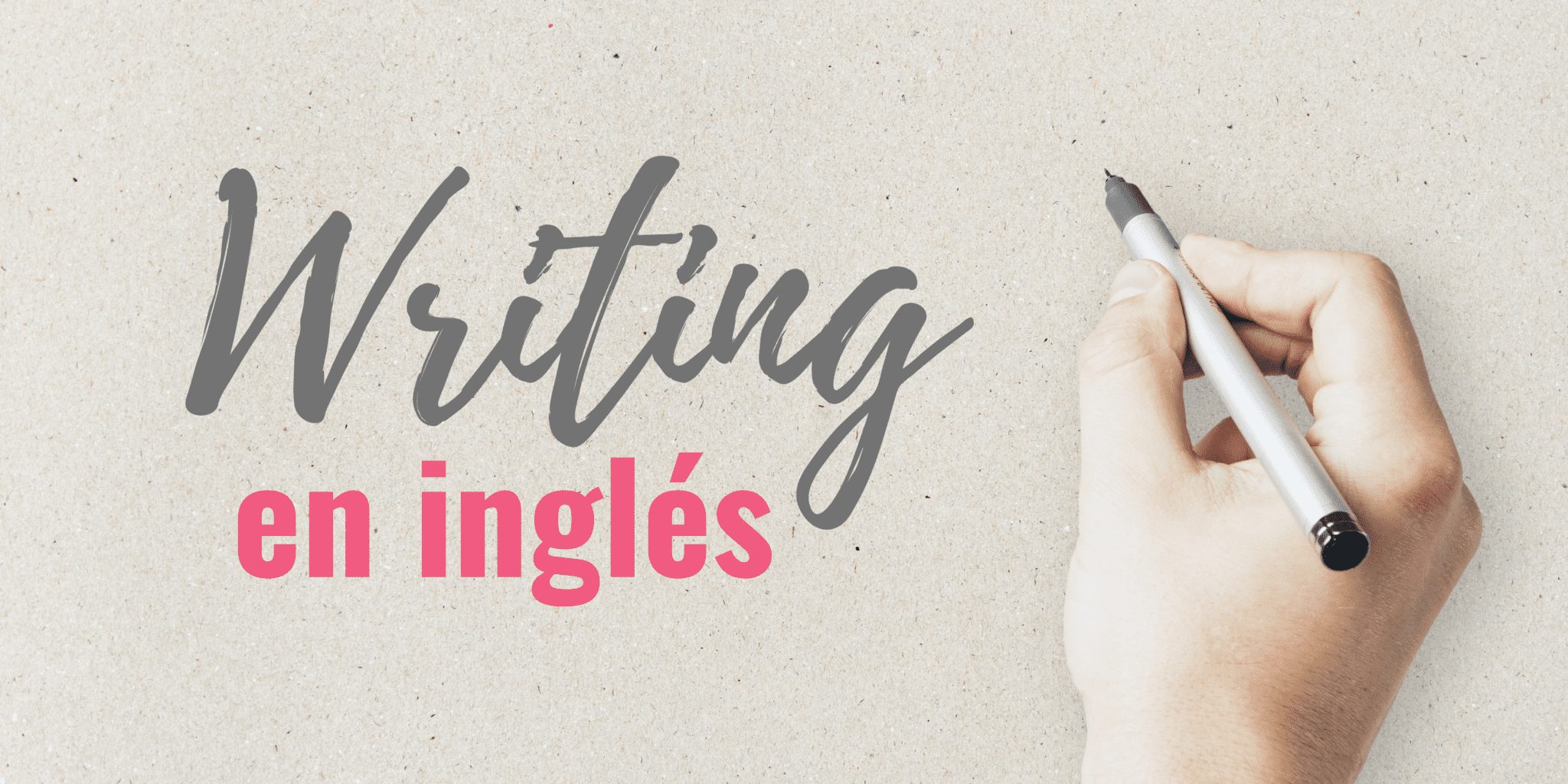 ¿Cómo hacer un "writing" en inglés correcto? | phone english blog